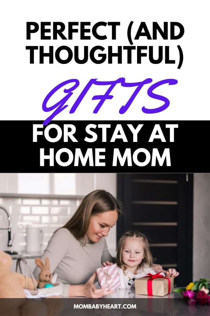 15 Perfect (And Thoughtful) Stay At Home Mom Gifts - Mom Baby Heart