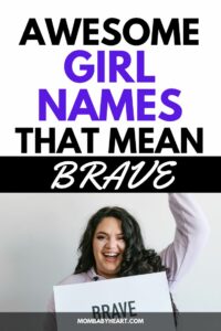 110+ Awesome Girl Names That Mean Brave - Mom Baby Heart